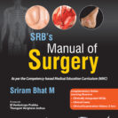Buy-SRB’s Manual of Surgery by Sriram Bhat M 2023 7th Ed